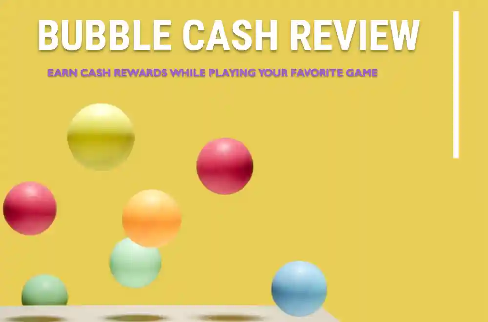 Bubble Cash Review: Is It Legit? (Honest Review 2024)